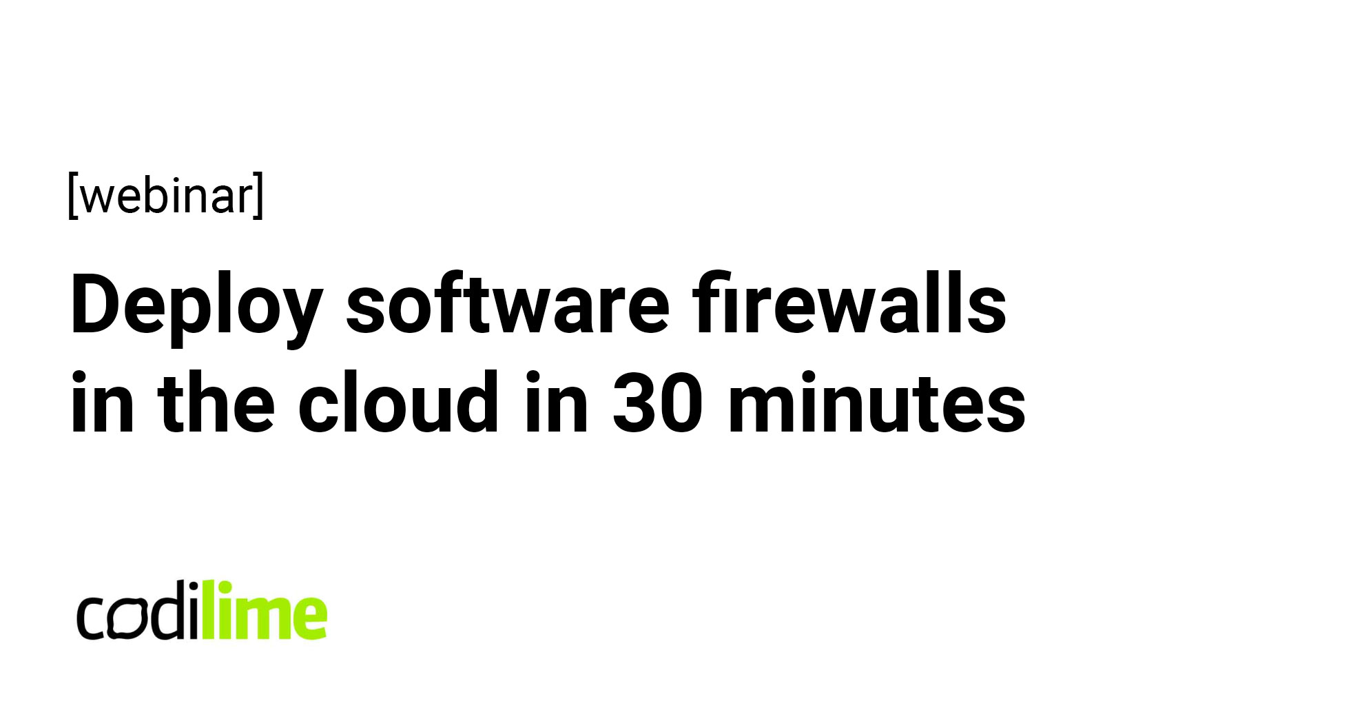 Webinar | Deploy software firewalls in the cloud in 30 minutes